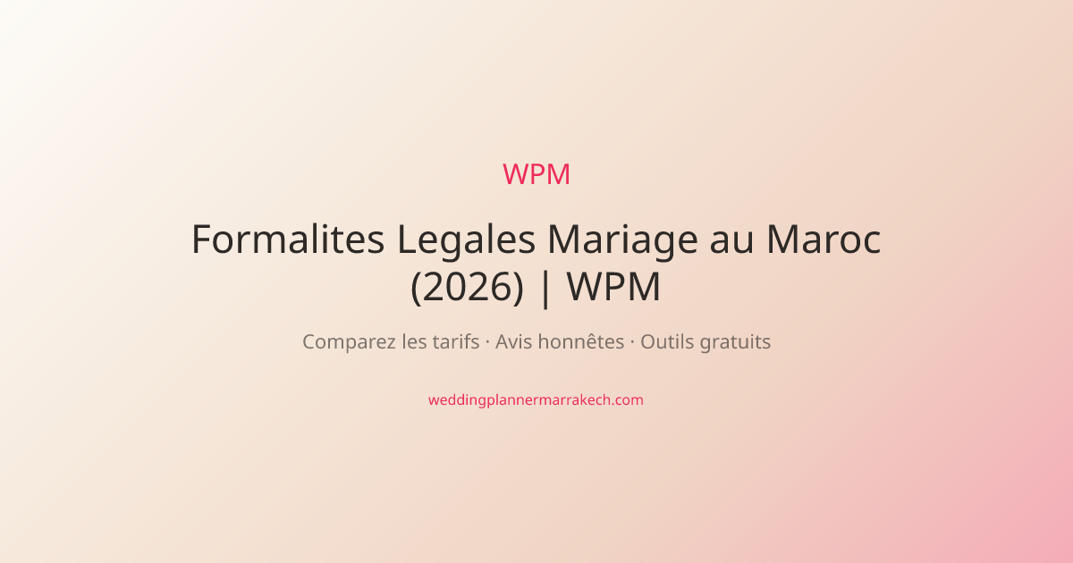 Formalites Legales Mariage au Maroc (2026) | WPM